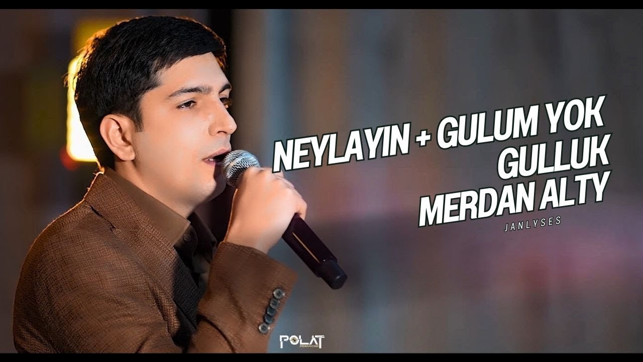 MERDAN ALTY - NEYLAYIN + GULUM YOK + GULLUK | TURKMEN AYDYM 2024 ...