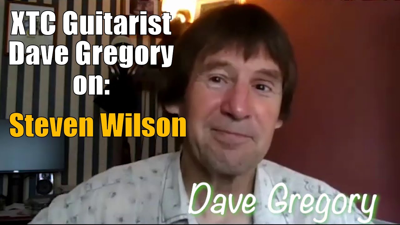 XTC guitarist Dave Gregory on Steven Wilson of Porcupine Tree - YouTube