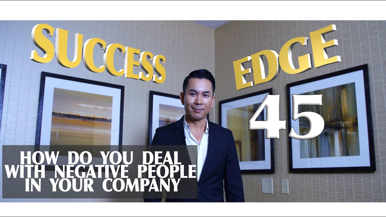 Success Edge Episode 45: How do you deal with negative people in your ...
