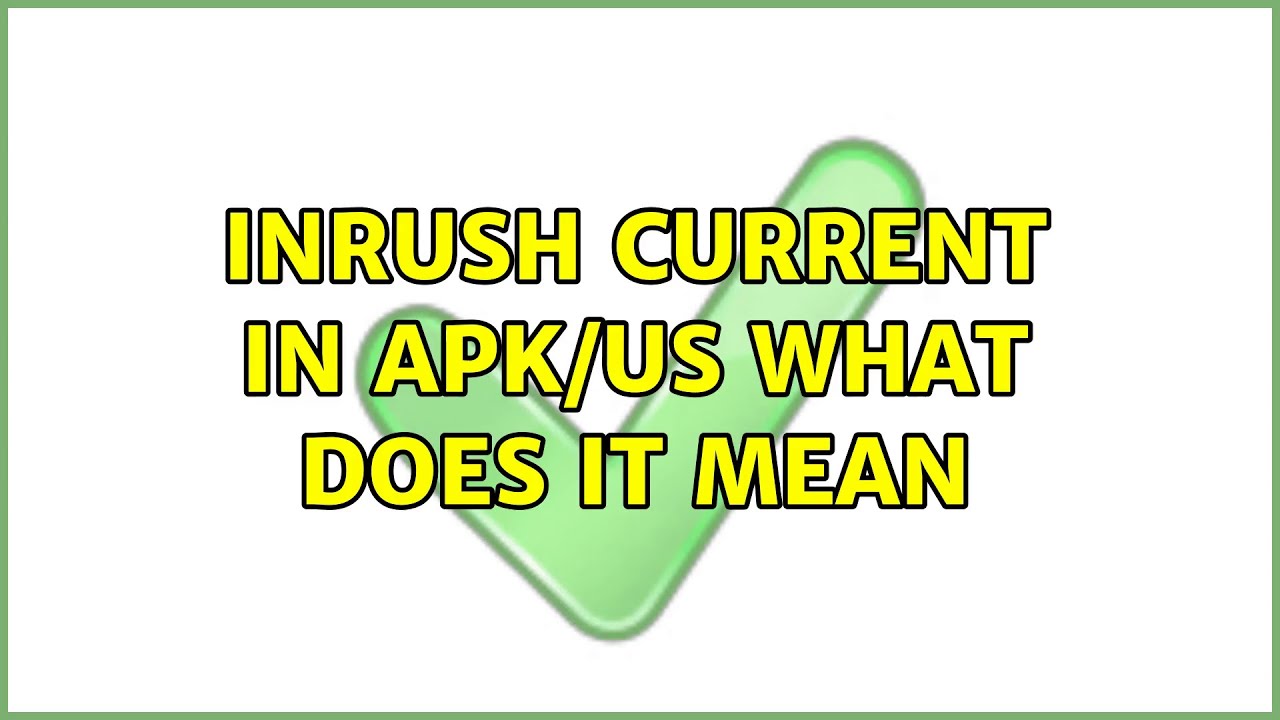 Inrush current in Apk/us what does it mean - YouTube