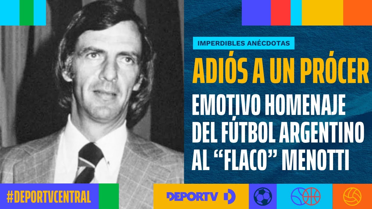 EMOCIONANTE homenaje al FLACO César Luis Menotti - Imperdibles ...