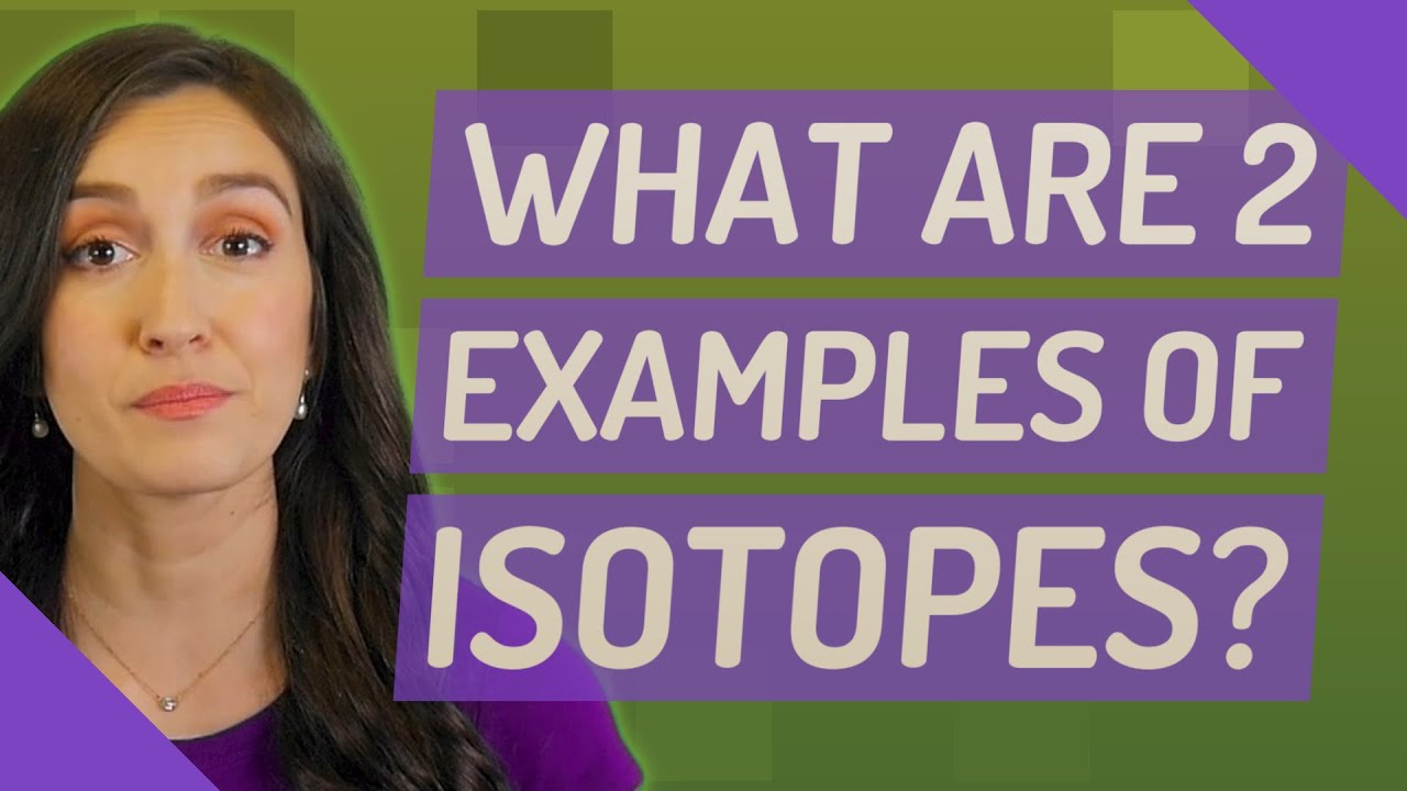 What are 2 examples of isotopes? - YouTube