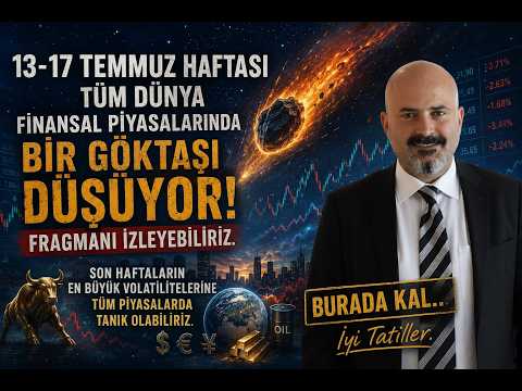13-17 TEMMUZ HAFTASI ABD FAİZLERİ,DOLAR ENDEKSİ Her Şeyi Değiştirebilir! ABD Faizleri Kritik Eşikte.