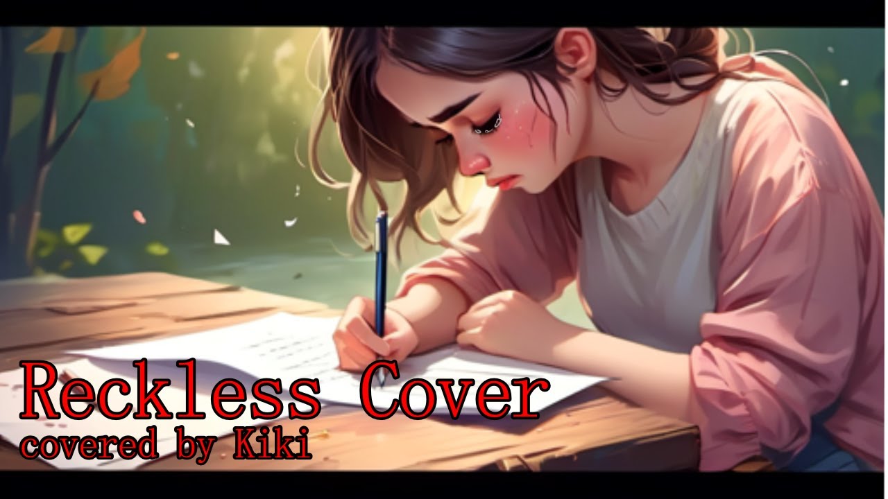 Reckless Cover *covered by kiki* - YouTube