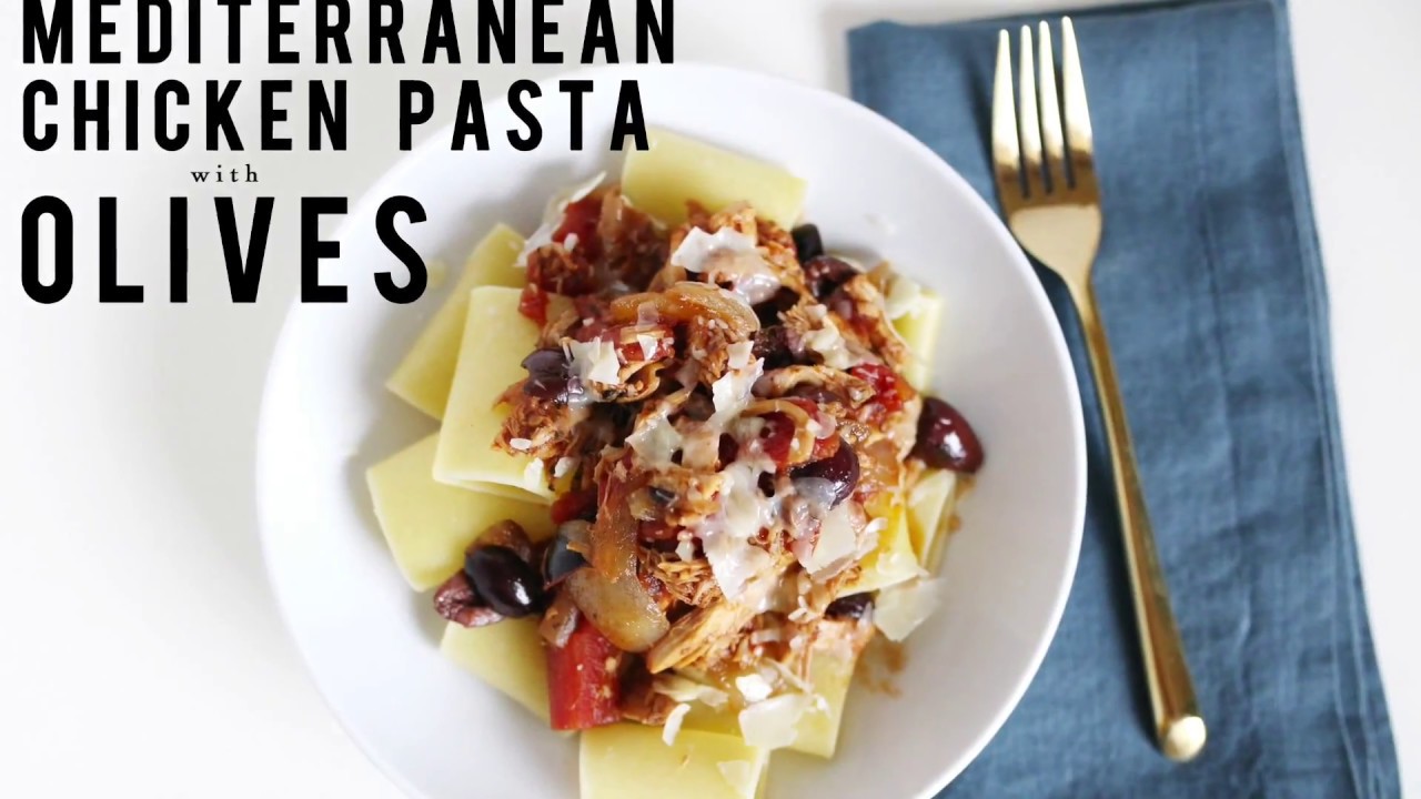 Mediterranean Chicken Pasta with Olives, Simple Recipe! - YouTube
