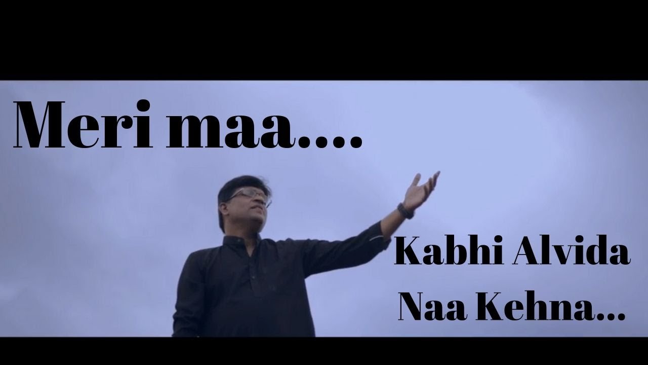 MAA -- KABHI ALVIDA NAA KEHNA COVER | HARIDAS | DELSY NINAN|SUNNY ...
