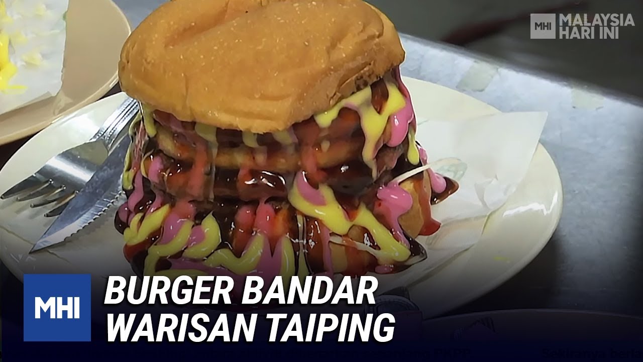 Burger Bandar Warisan Taiping | MHI (15 Julai 2020) - YouTube