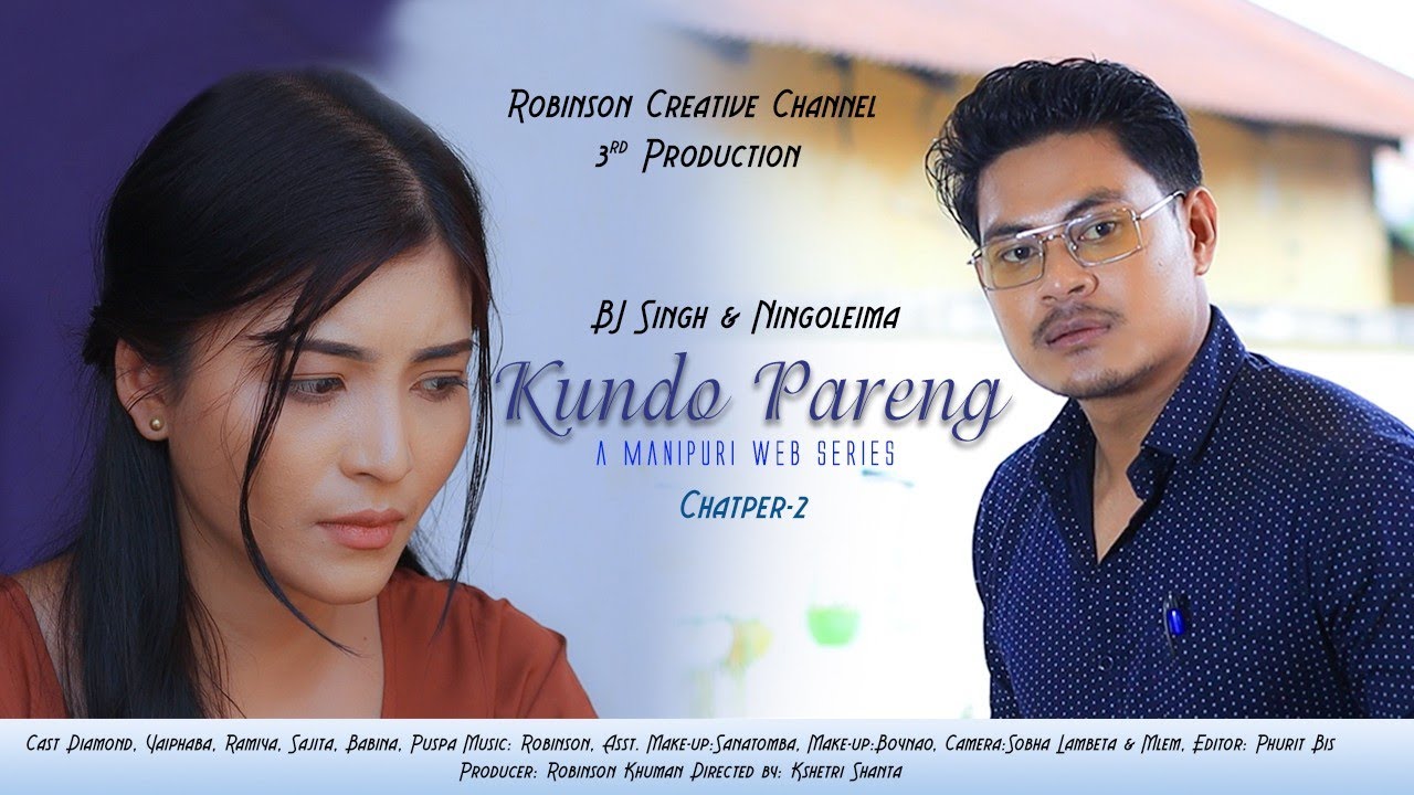 KUNDO PARENG -EPISODE (02) / A MANIPURI WEB SERIES / OFFICIAL RELEASE ...
