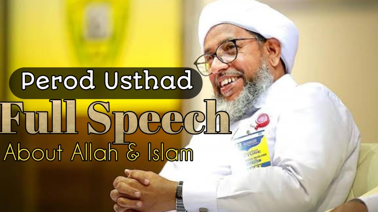 Perod Usthad Full Speech About Allah & Islam • Perod Usthad New speech ...