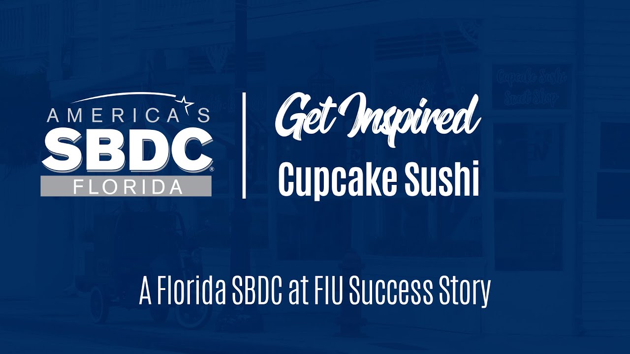 Cupcake Sushi a Florida SBDC at FIU Success Story - YouTube