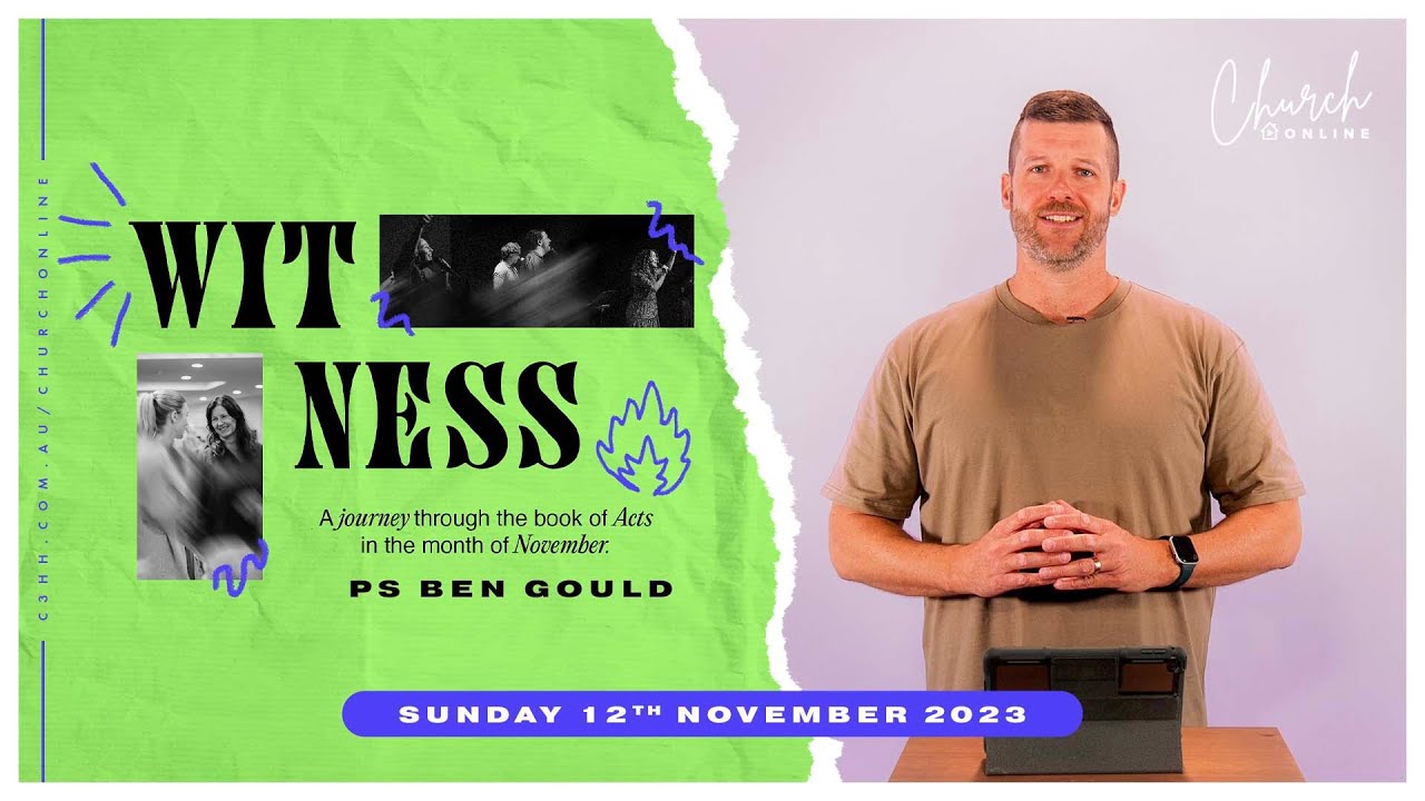 Church Online | Witness (Ps Ben Gould) | 12th November 2023 - YouTube