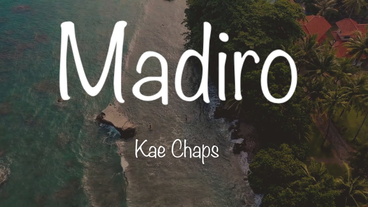 Kae Chaps - Madiro (official lyric video) - YouTube