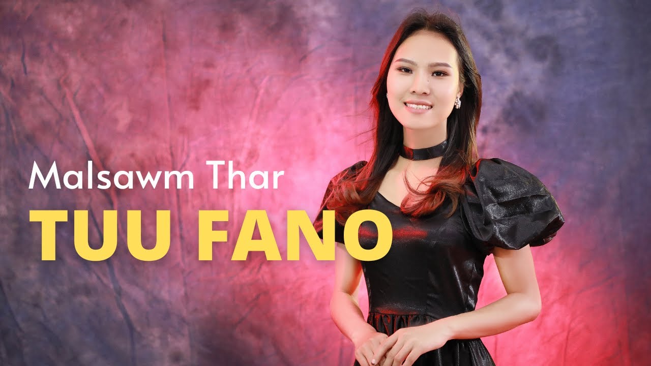 Malsawm Thar - Tuu Fano // Official Music Video 2024 - YouTube