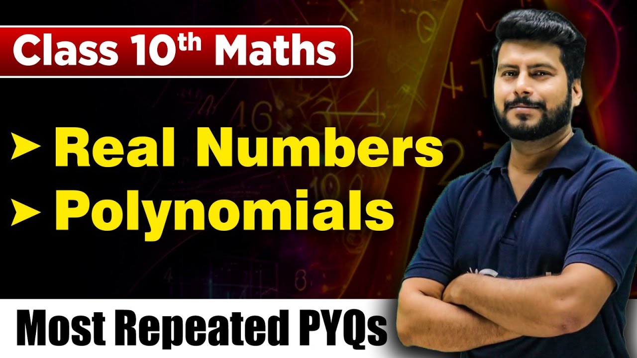 Class 10 Maths | Real Numbers & Polynomial | Most Repeated PYQs for ...