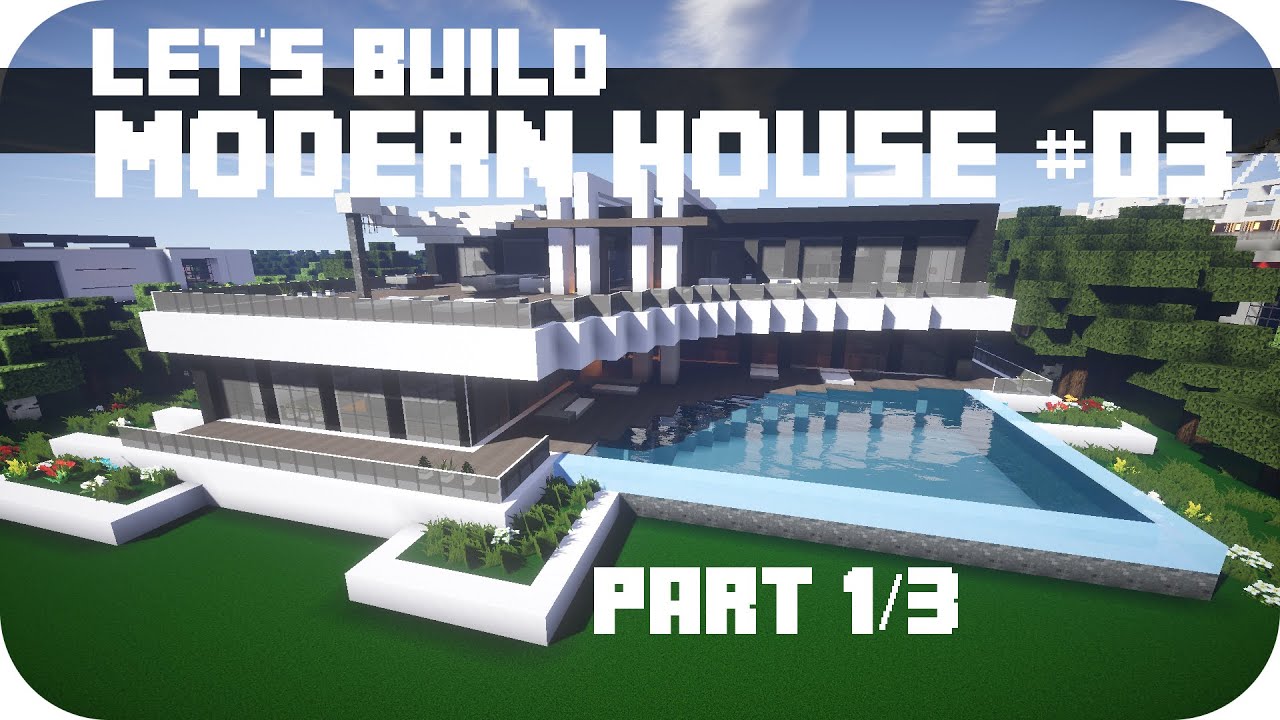 Minecraft Let's Build Modern House #03 Part 1/3 [HD] - YouTube