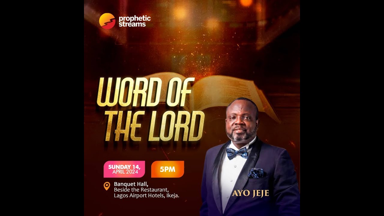 PROPHETIC STREAMS|| WORD OF THE LORD || AYO JEJE || APRIL 2024 EDITION ...