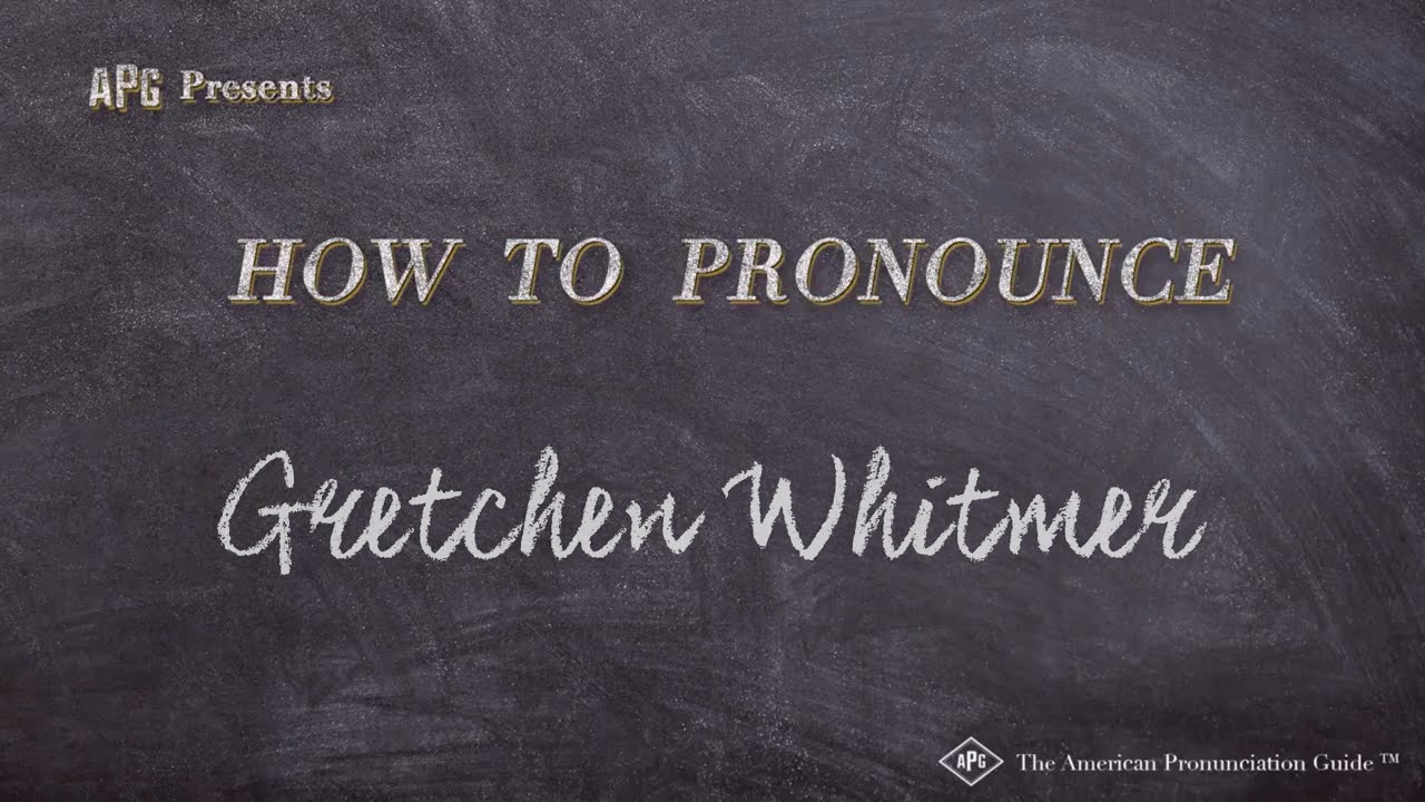How to Pronounce Gretchen Whitmer (Real Life Examples!) - YouTube