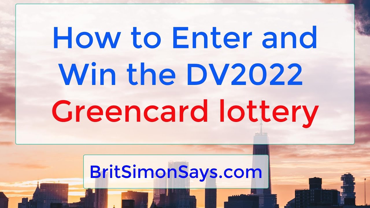 dv-lottery-how-to-enter-and-win-the-dv2022-greencard-lottery-youtube