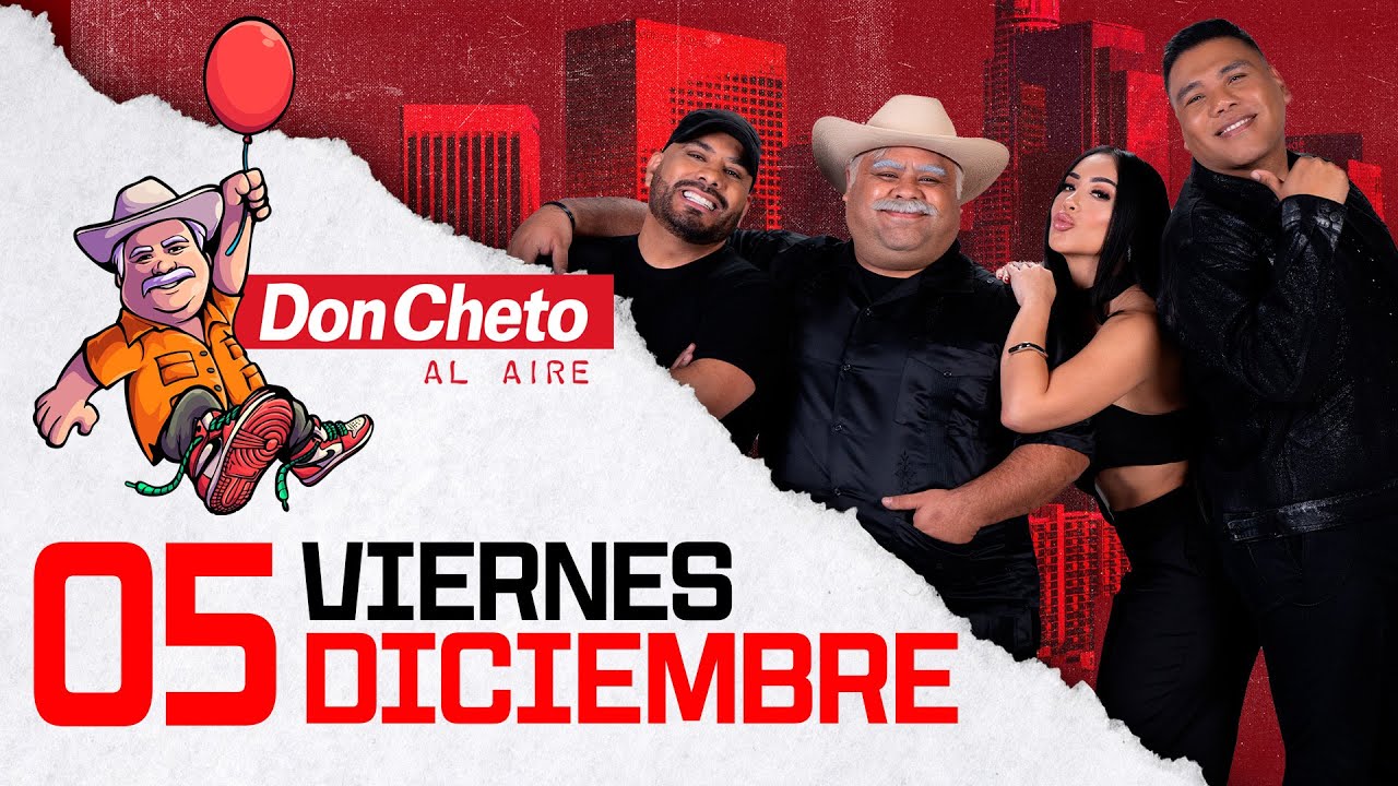 Don Cheto Al Aire Show En Vivo 🔴 - 5 de Diciembre de 2025 - YouTube