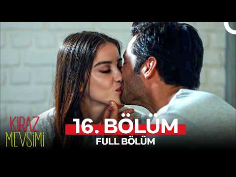 Kiraz Mevsimi 16. Bölüm