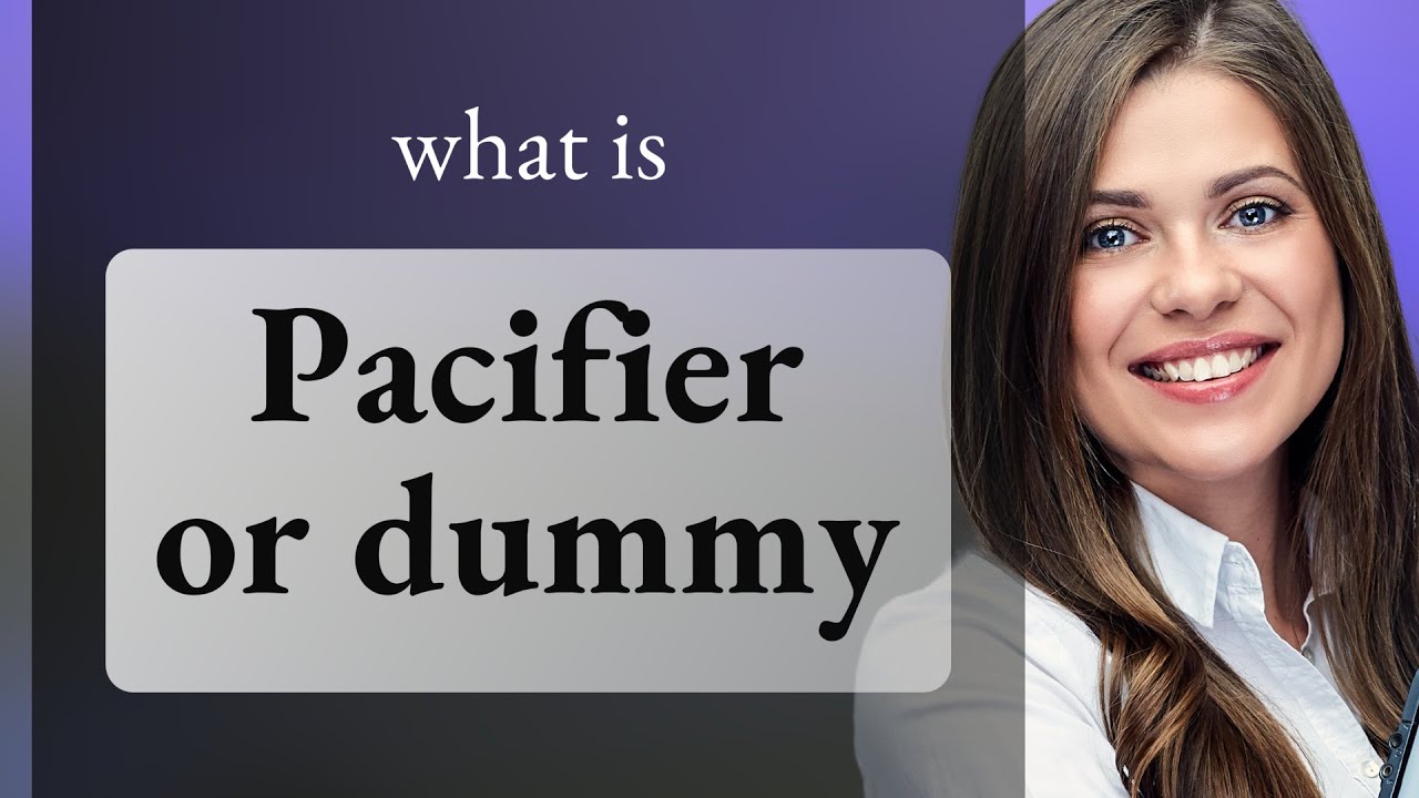 Understanding "Pacifier" and "Dummy": A Guide for English Language ...