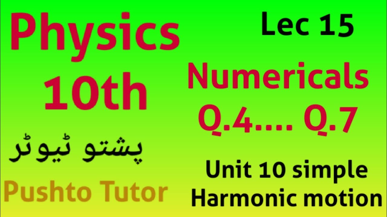 Lec 15, Numericals 4,5,6,7, Unit 10, pushto tutor | kpk, class 10 ...