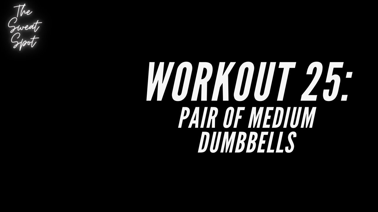 Workout 25: Full Body with a Pair of Medium Dumbbells - YouTube