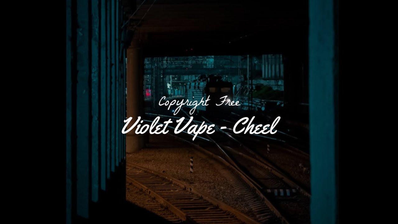 Violet Vape - Cheel | No Copyright Music - YouTube