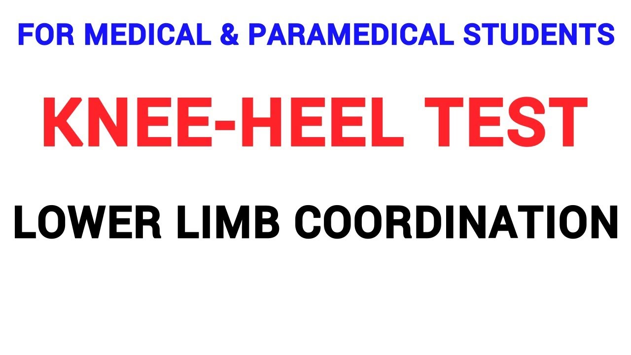 KNEE-HEEL TEST - LOWER LIMB COORDINATION | CLINICAL LAB | PHYSIOLOGY ...