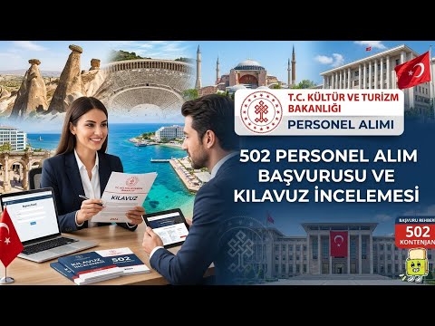 Kültür ve Turizm Bakanlığı 502 Personel Alım Başvurusu ve Kılavuz İncelemesi