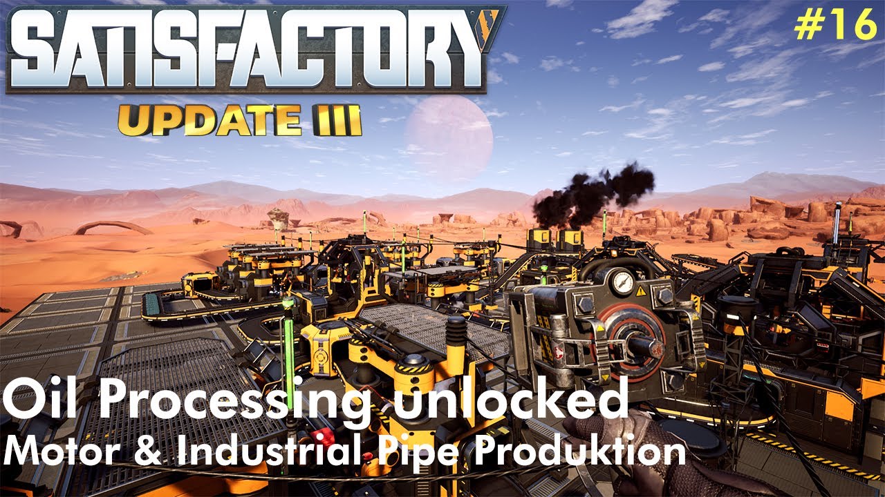 SATISFACTORY - Update 3 - Let's Play #16 - Oil Processing unlocked ...