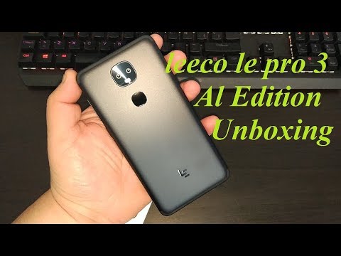 Leeco Le Pro 3 Al Edition Unboxing - YouTube