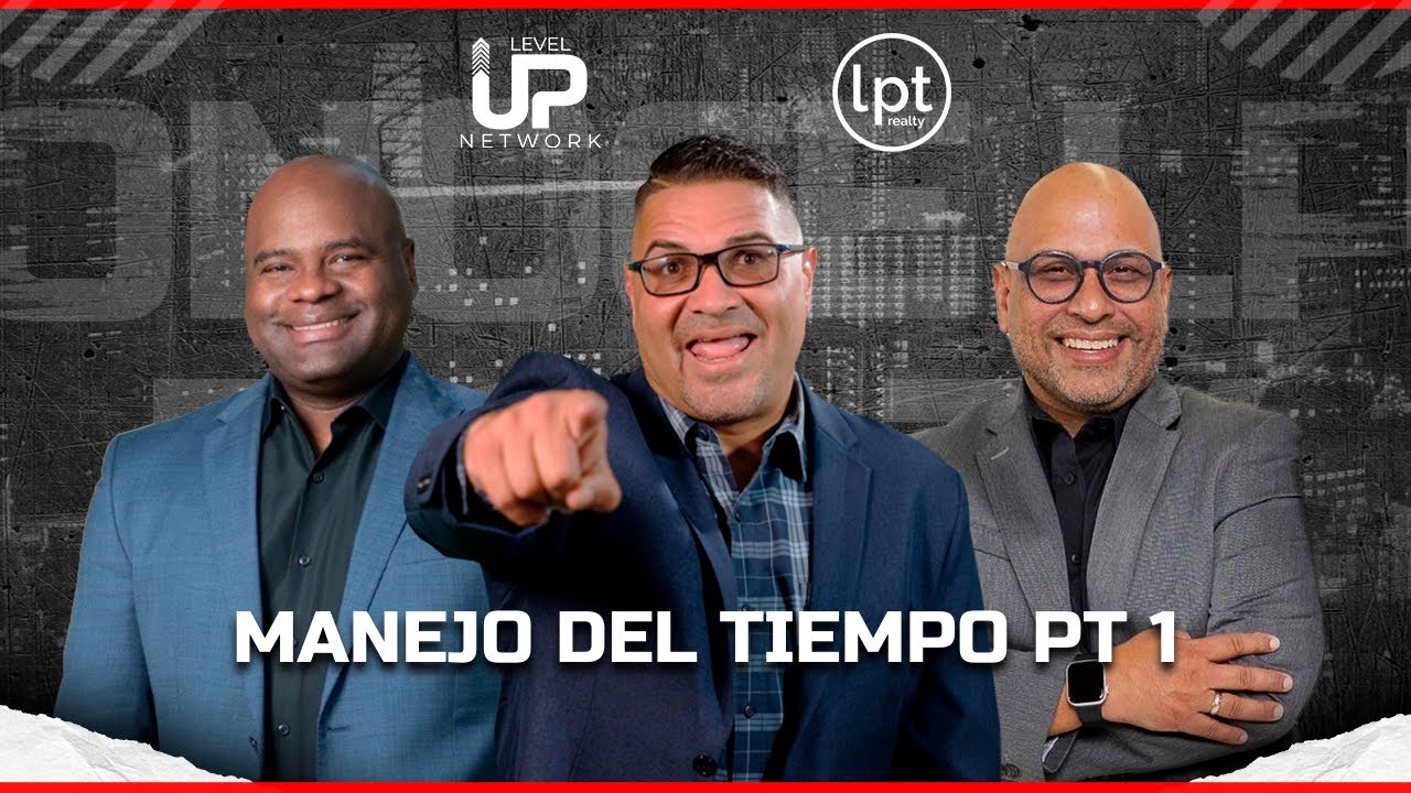 Level Up Your Mondays | Manejo de tiempo 1⏳ | LevelUP Network | LPT Realty - YouTube