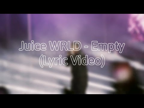 Juice WRLD - Empty (Lyric Video) - YouTube