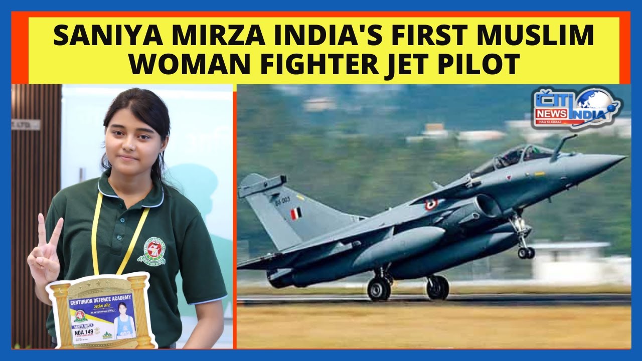 Meet Saniya Mirza First Muslim Woman Fighter Jet Pilot | City India ...