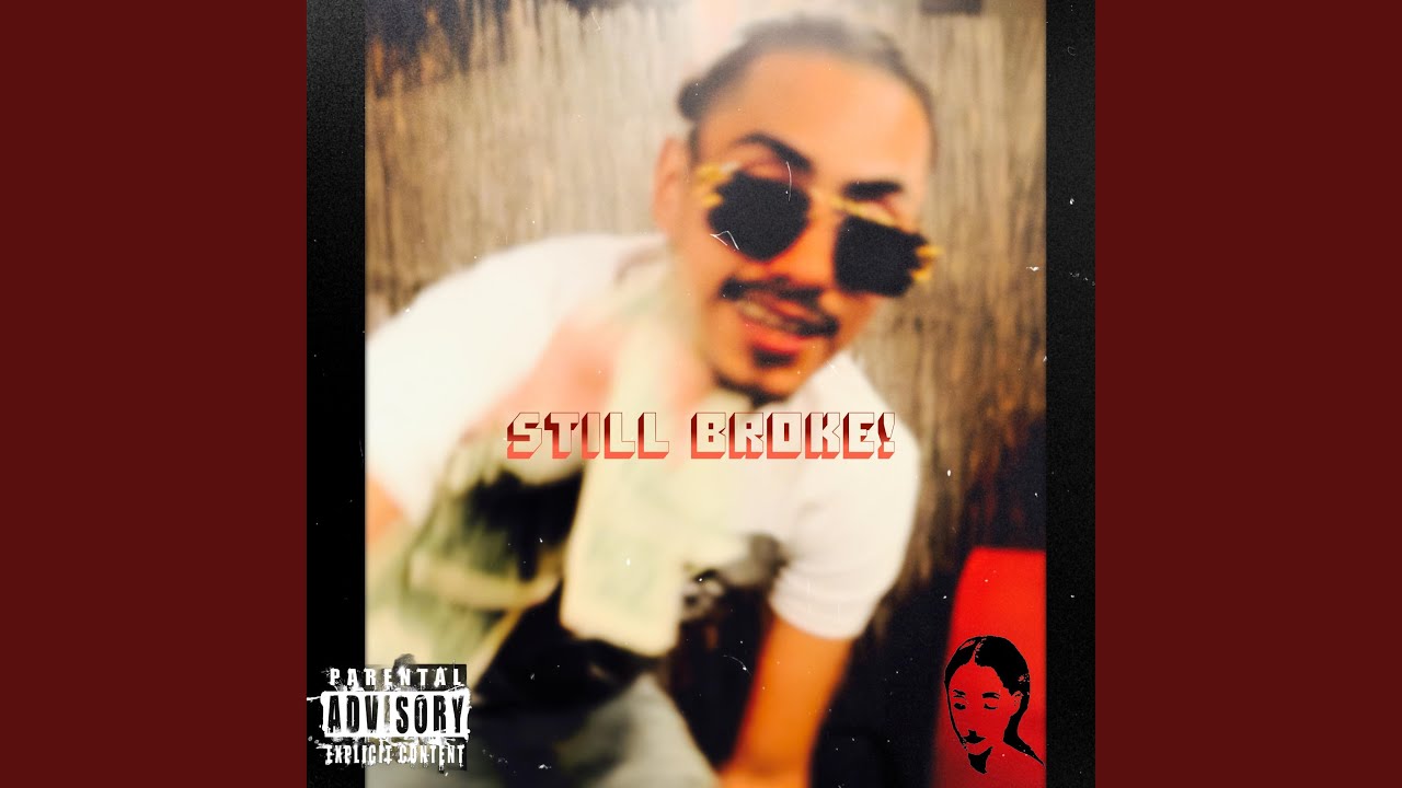 Still Broke! - YouTube