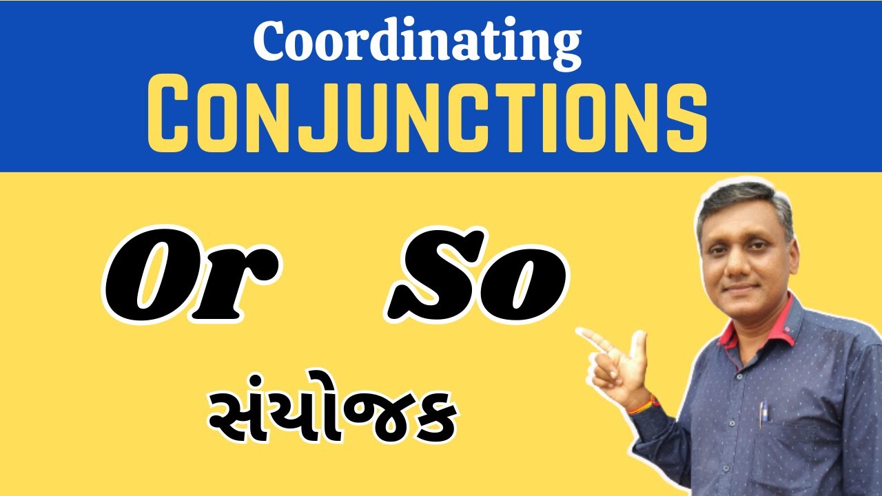 Conjunctions Or So | Coordinating conjunctions | or | so | સંયોજક | Use ...