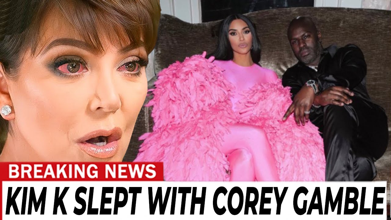 Kris Jenner BREAKS DOWN After Kim K Hooked Up With Her Boyfriend Corey ...