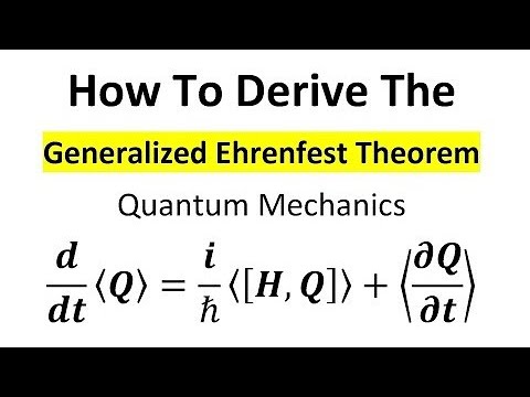 The Generalized Ehrenfest Theorem | Quantum Mechanics - YouTube