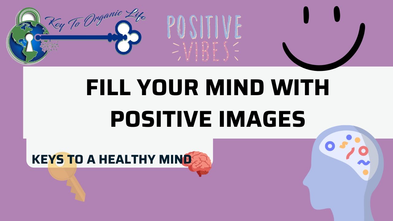 Fill Your Mind With Positive Images - YouTube