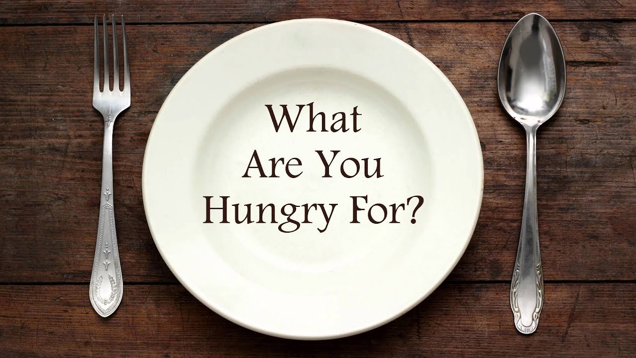 What are you hungry for? - YouTube