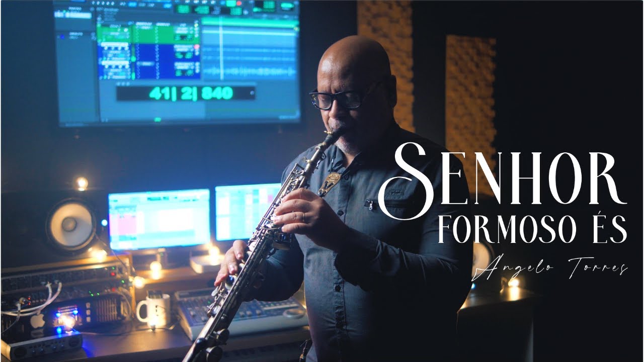 Angelo Torres - SENHOR FORMOSO ÉS - INSTRUMENTAL | SAX COVER - # ...