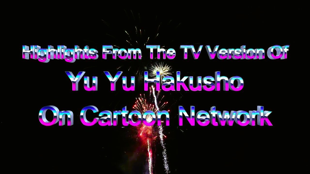 Highlights From The TV Version Of Yu Yu Hakosho On Cartoon Network (EP ...