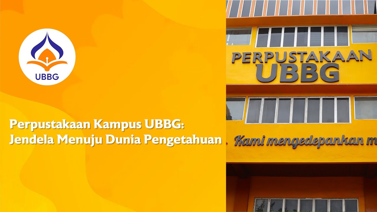 Perpustakaan Kampus UBBG: Jendela Menuju Dunia Pengetahuan - YouTube