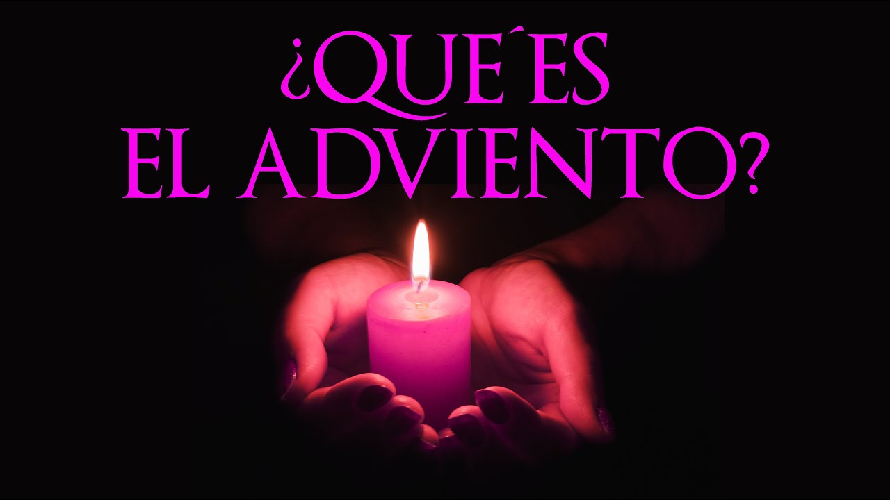 QUE ES EL ADVIENTO - YouTube