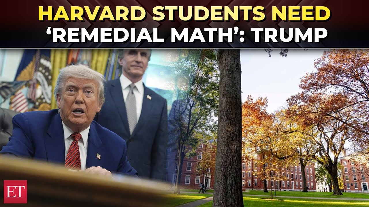 Trump claims some foreign students at Harvard require 'remedial math ...