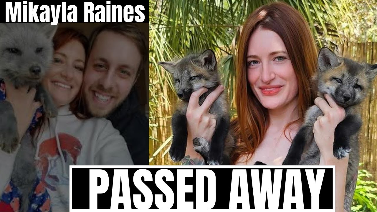 Mikayla Raines Has died | The Heart Behind Save A Fox Rescue | - YouTube