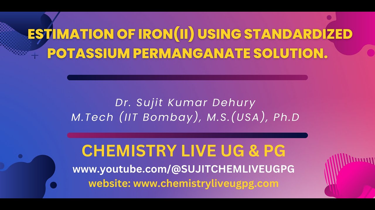 Estimation of Ferrous (Fe(II) ion in Solution using standard Potassium ...