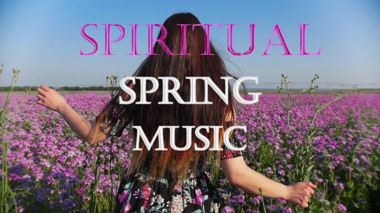 2024 Uplifting Spiritual Spring Music | Easter Music - YouTube