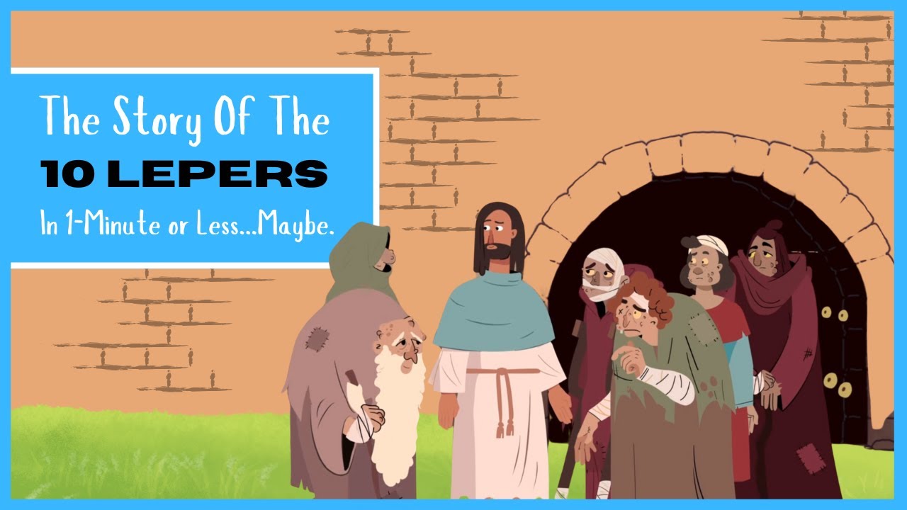 The Story Of "The 10 Lepers" In A Minute Or Less...Maybe. - YouTube